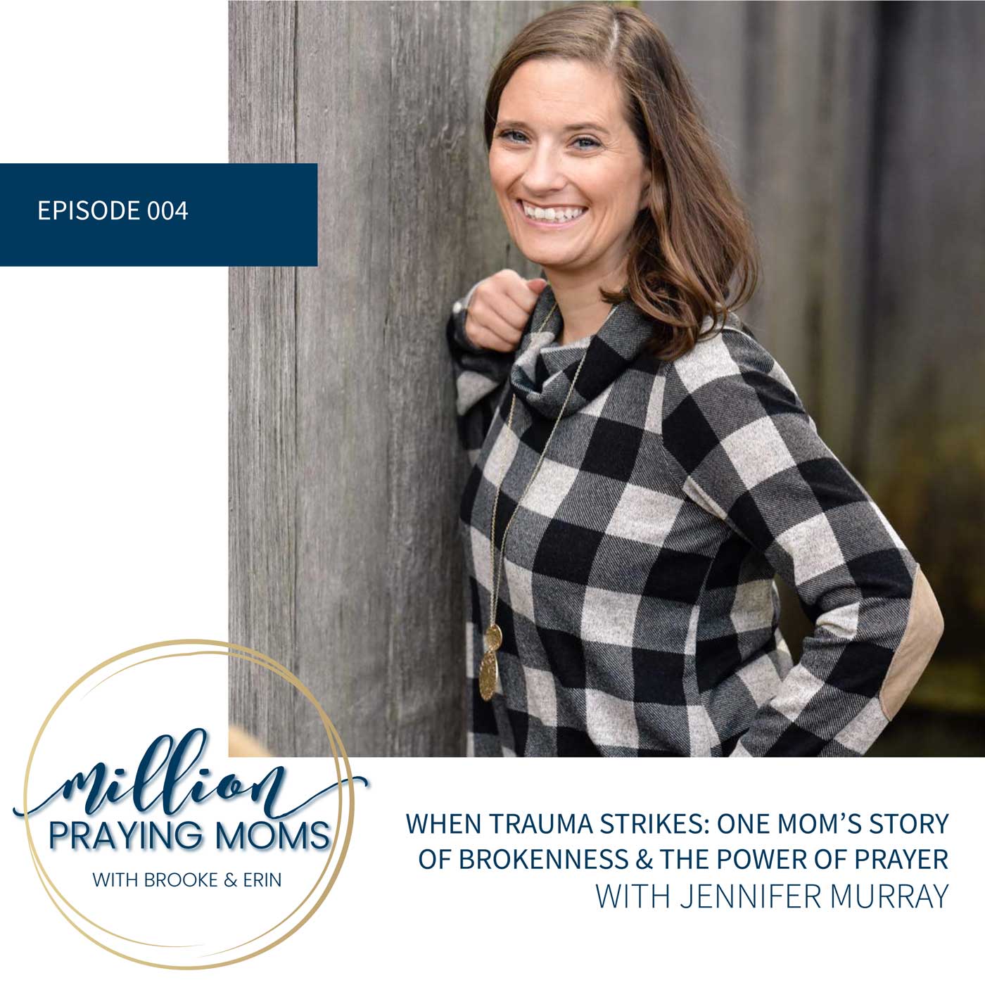 #004: When Trauma Strikes: One Mom's Story of Brokenness and the Power ...