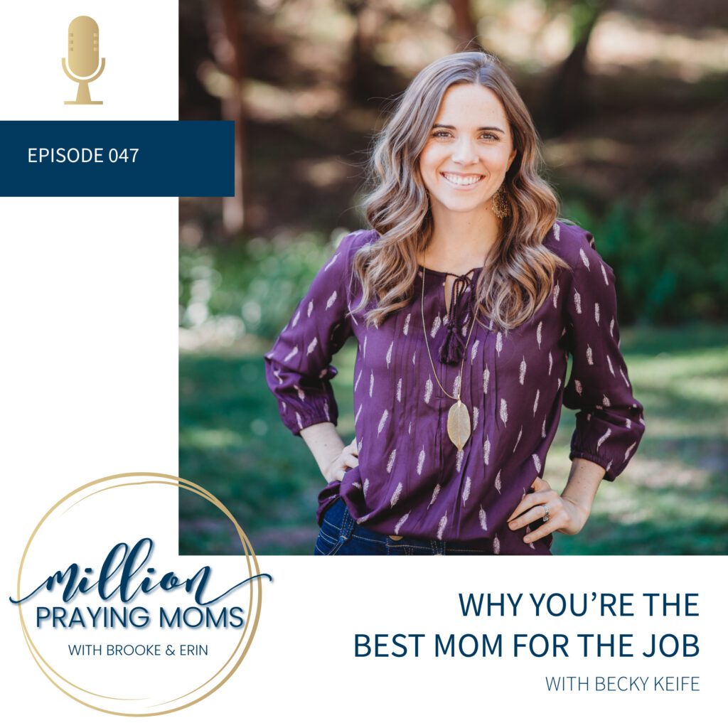 #047: Why You're the Best Mom for the Job - Million Praying Moms