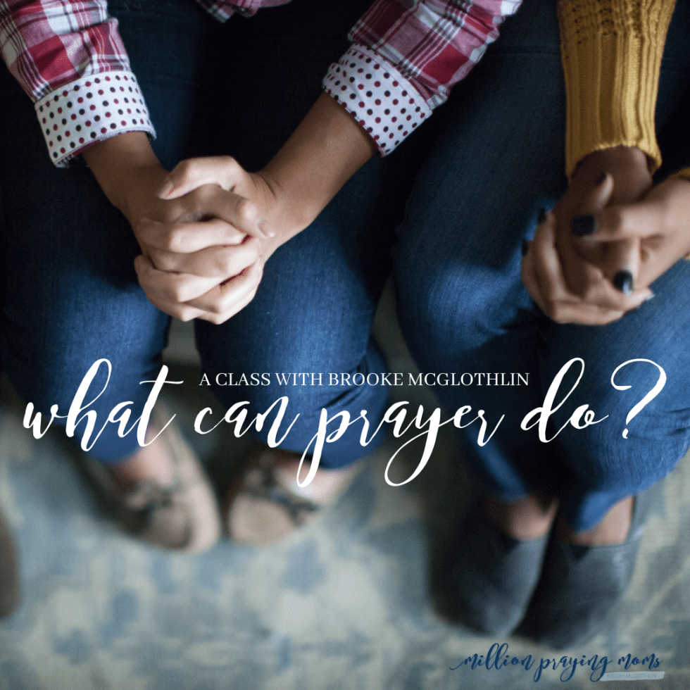 What Can Prayer Do? - Million Praying Moms