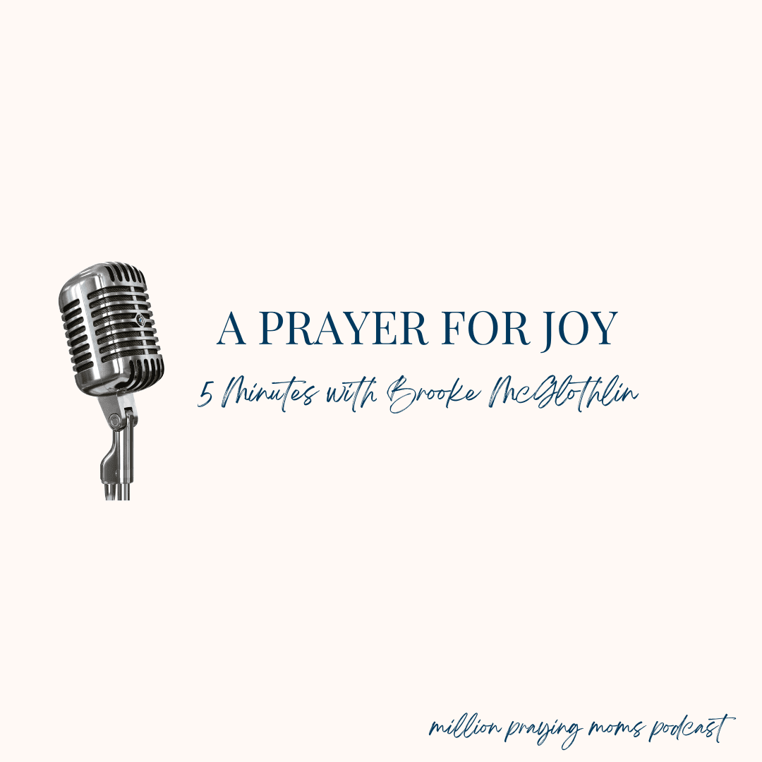 {A Monday Prayer} For When You Need Joy - Million Praying Moms